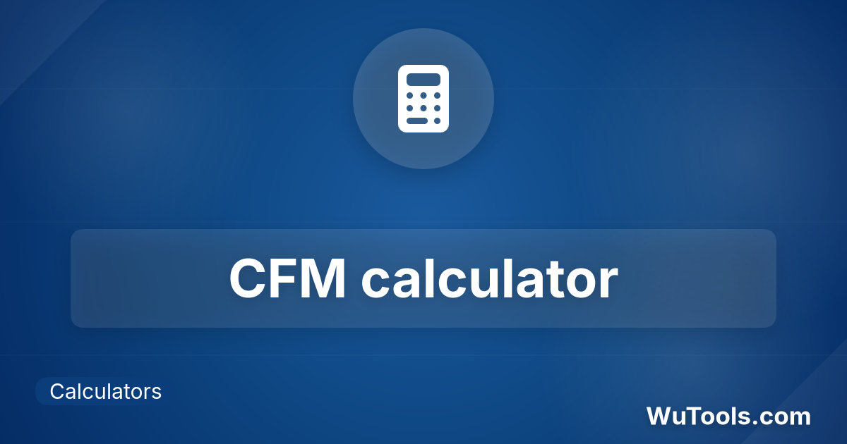 CFM Calculator - Calculate Air Flow Rate & Ventilation