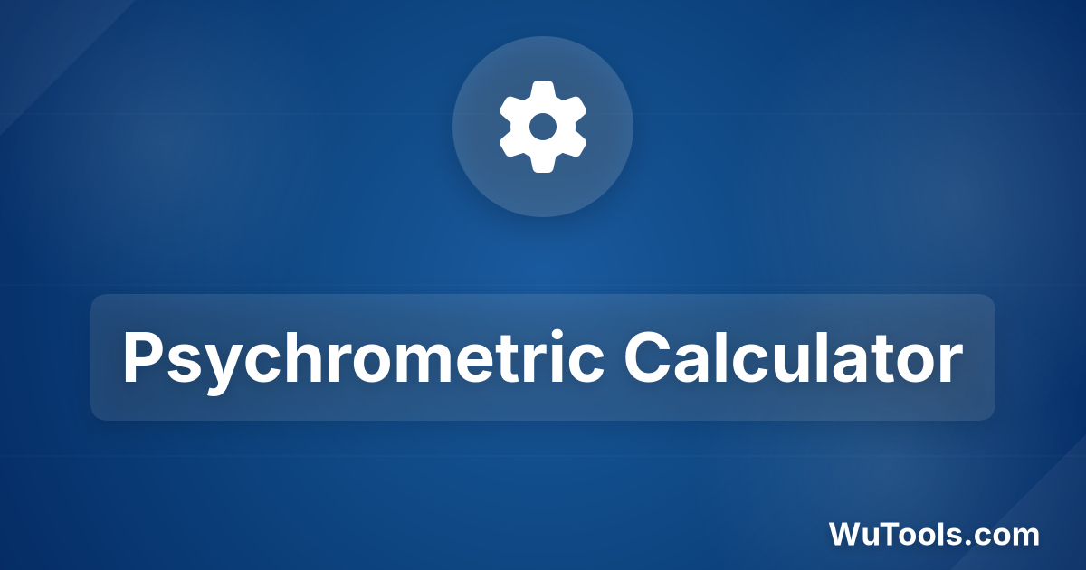 Psychrometric Calculator - Air Properties, Humidity & Dew Point