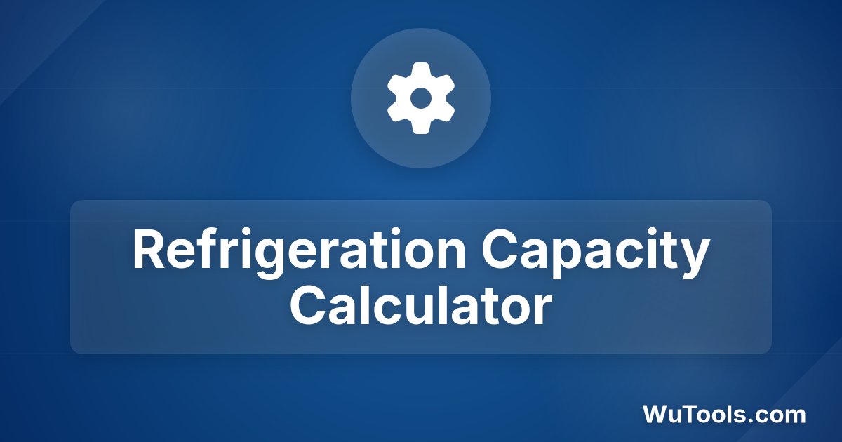 Refrigeration Capacity Calculator - Calculate Cooling Load & Tons