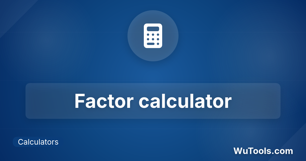 Factor Calculator - Find All Factors of a Number