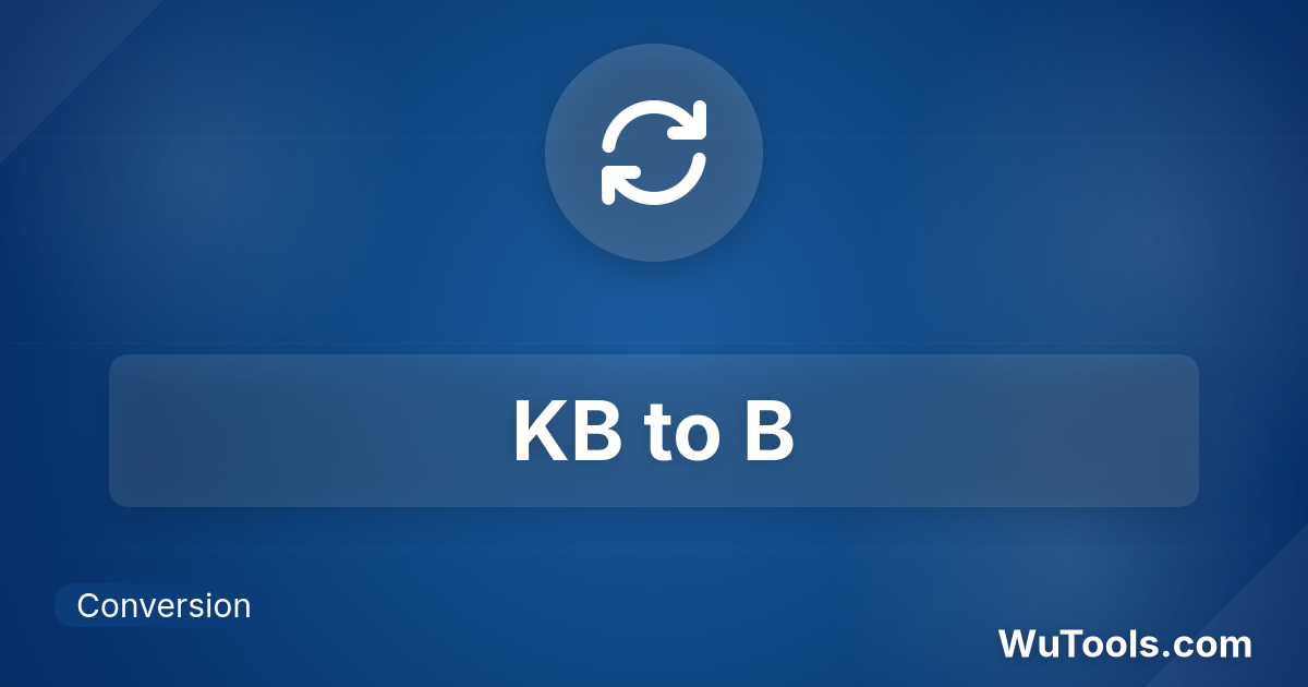 Kilobyte to Byte Converter (KB to B)