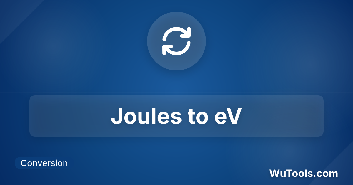 Joules to Electron Volts Converter (J to eV)