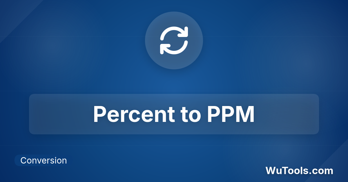 Conversor de Porcentaje a PPM - Convierte % a Partes por Millón