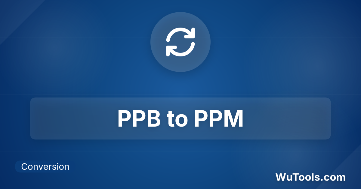 Conversor de PPB a PPM - Convierte Partes por Billón a PPM