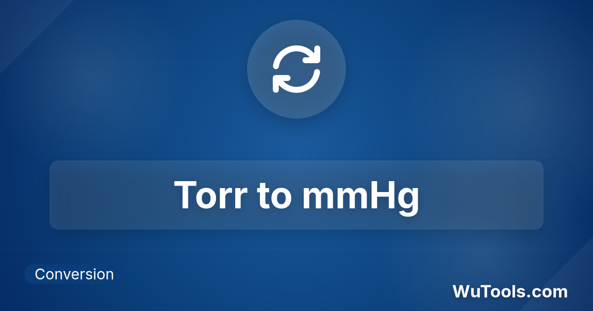 Torr to mmHg Converter (Torr to mmHg)