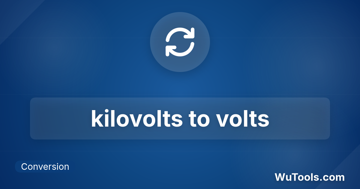 Kilovolts to Volts Converter (kV to V)
