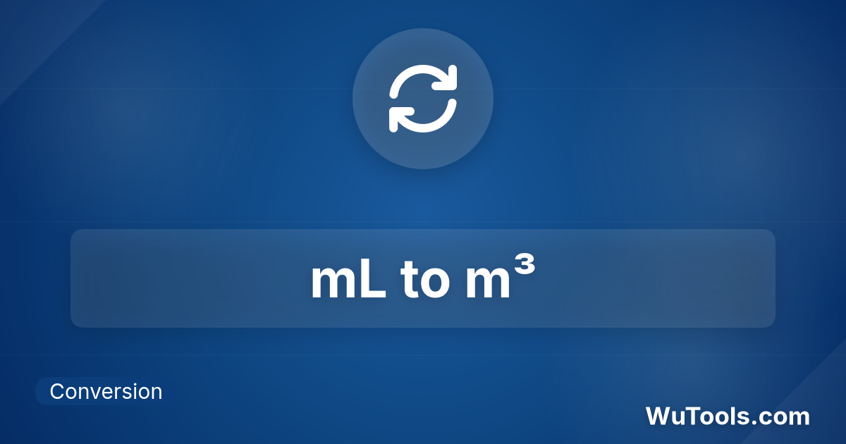 Milliliter to Cubic Meter Converter (mL to m³)