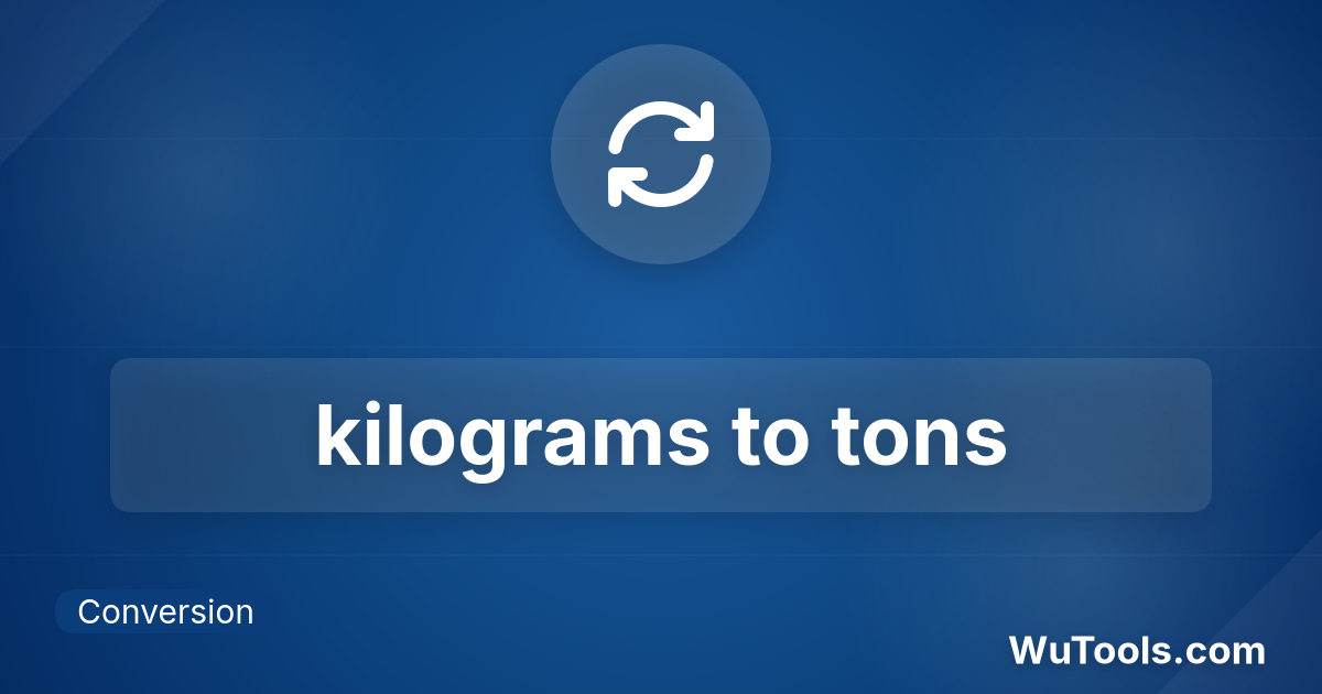 Kilograms to Tons Converter (kg to t)