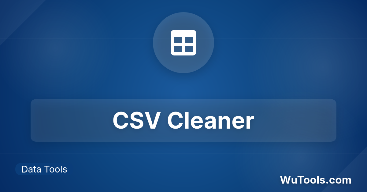 CSV Cleaner & Data Sanitizer - Clean CSV Files Online