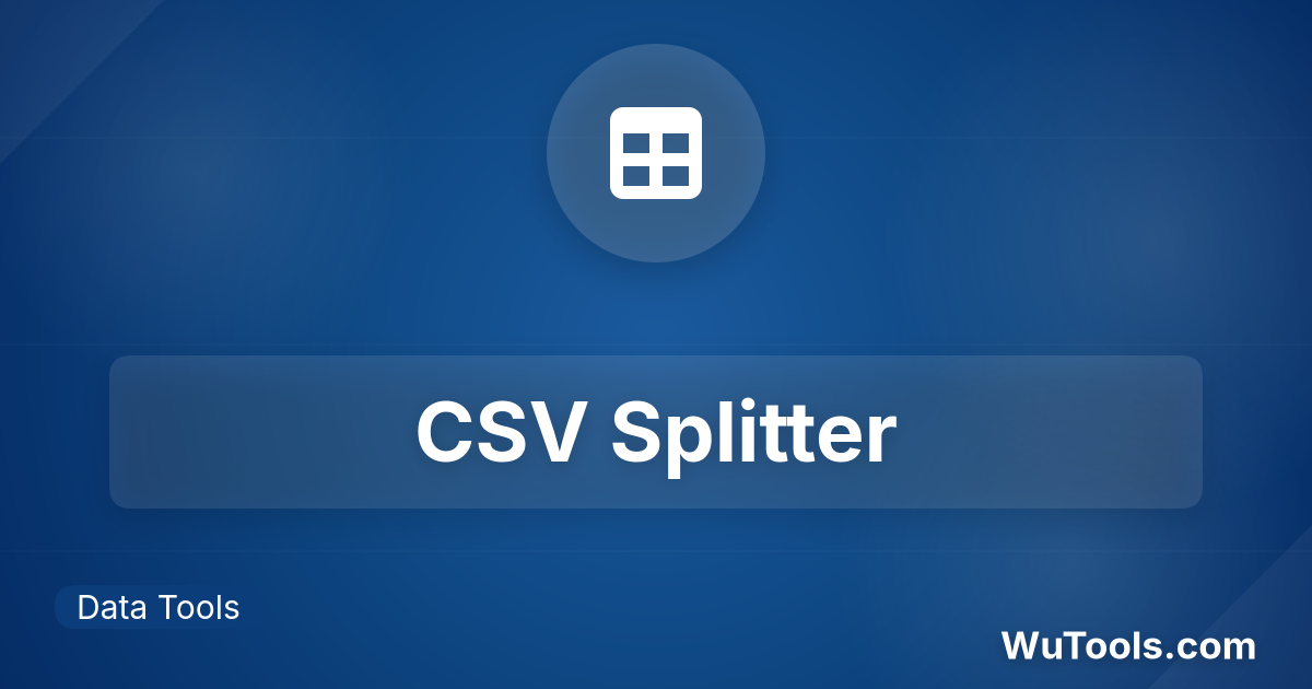 CSV Splitter & Sampler - Split Large CSV Files Online