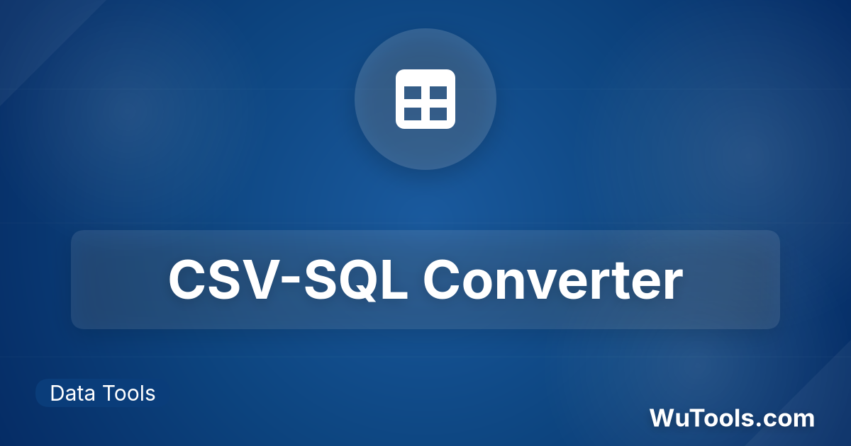 CSV-SQL Converter - Convert CSV to SQL & SQL to CSV Online Free