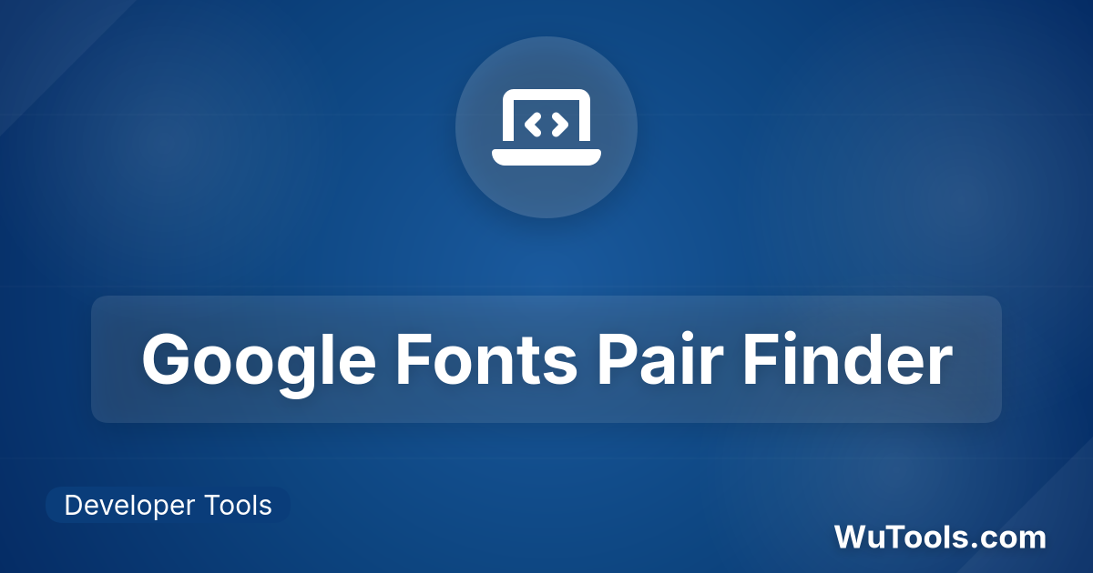Google Fonts Pair Finder - Find Perfect Font Combinations