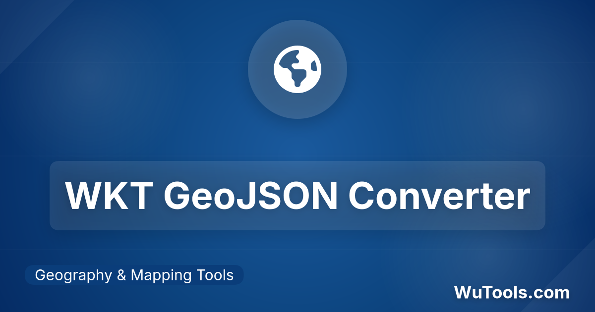 WKT GeoJSON Converter - Convert WKT to GeoJSON Free | WuTools