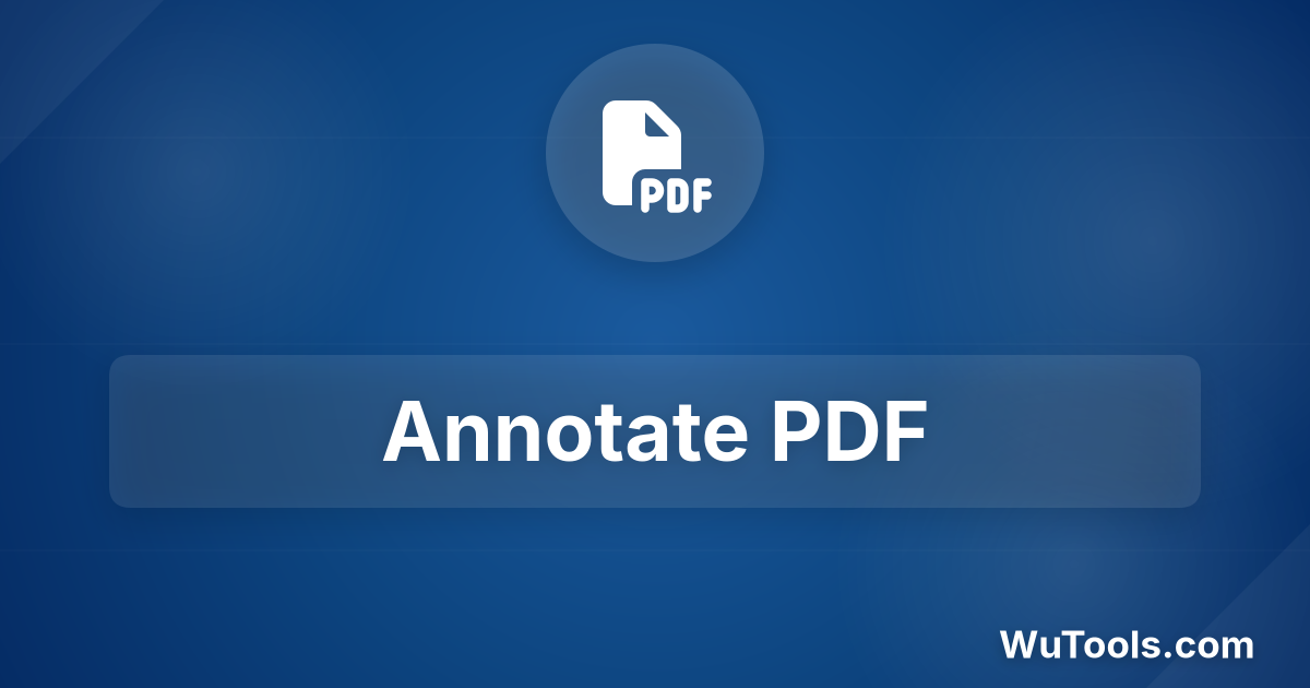 Annotate PDF - Add Notes, Highlights & Drawings to PDF | WuTools