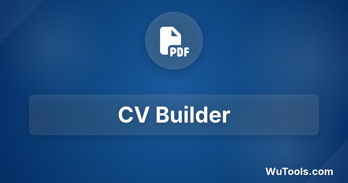 CV Builder - Create Professional Resume PDF Online | WuTools