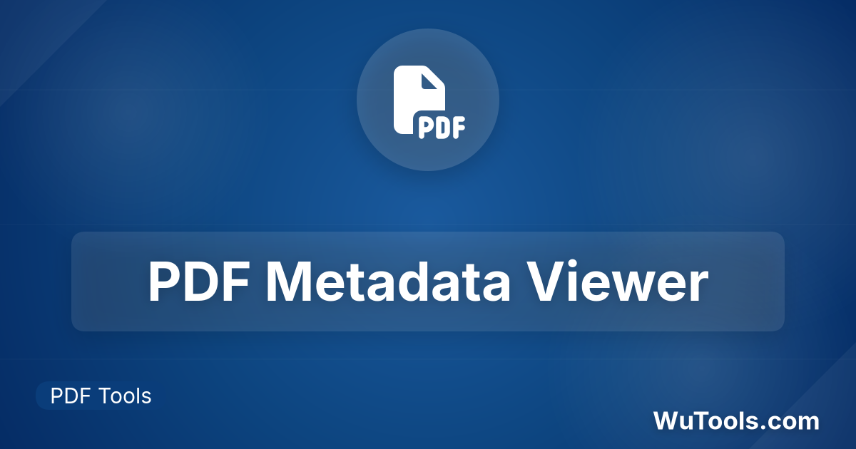 PDF Metadata Viewer - View PDF Properties Online | WuTools