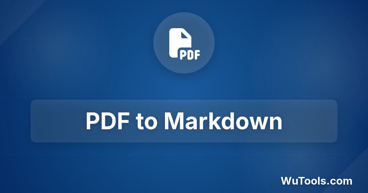 PDF to Markdown Converter - Convert PDF to MD Online | WuTools