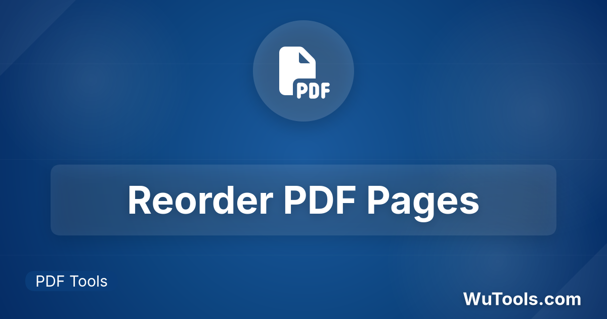 Sắp Xếp Lại Trang PDF - Thay Đổi Thứ Tự Trang PDF | WuTools
