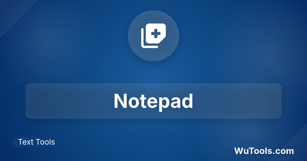 Free Online Notepad - Simple Text Editor | WuTools