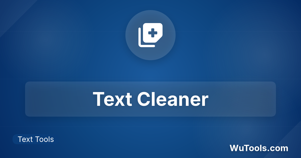 Text Cleaner - Remove HTML Tags, Special Characters & Clean Text Online