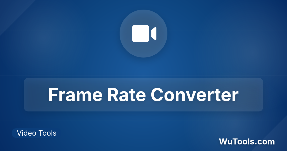 Frame Rate Converter - Change Video FPS Online Free | WuTools